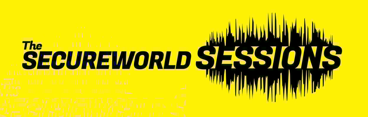 Announcing 'The SecureWorld Sessions' Cybersecurity Podcast