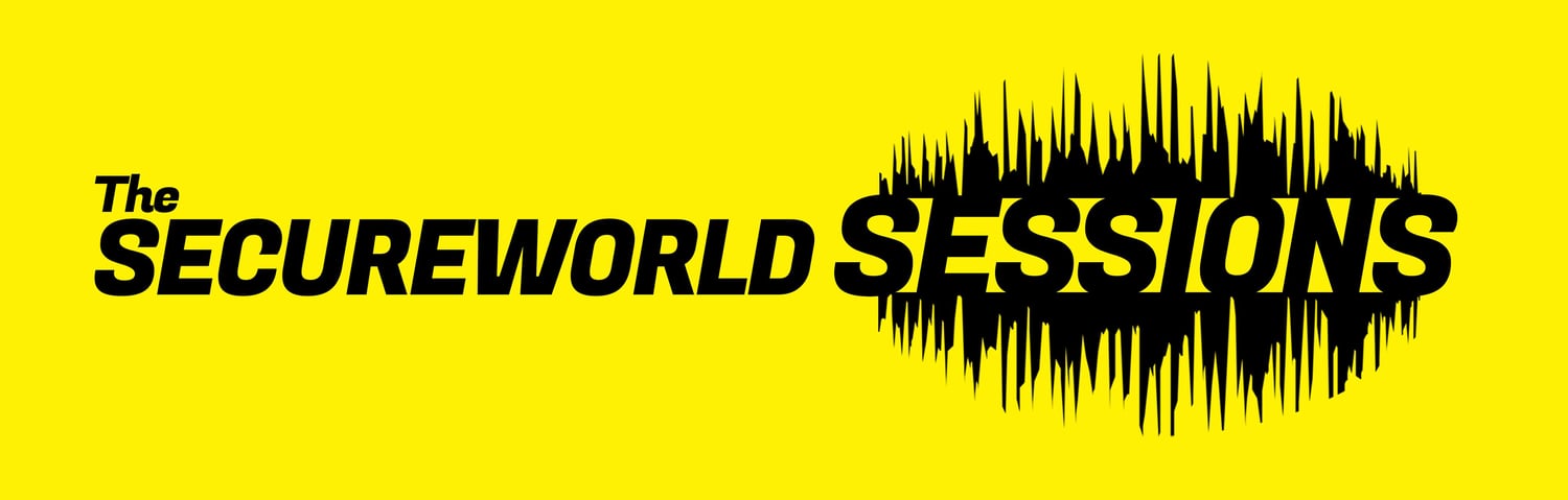 Announcing 'The SecureWorld Sessions' Cybersecurity Podcast