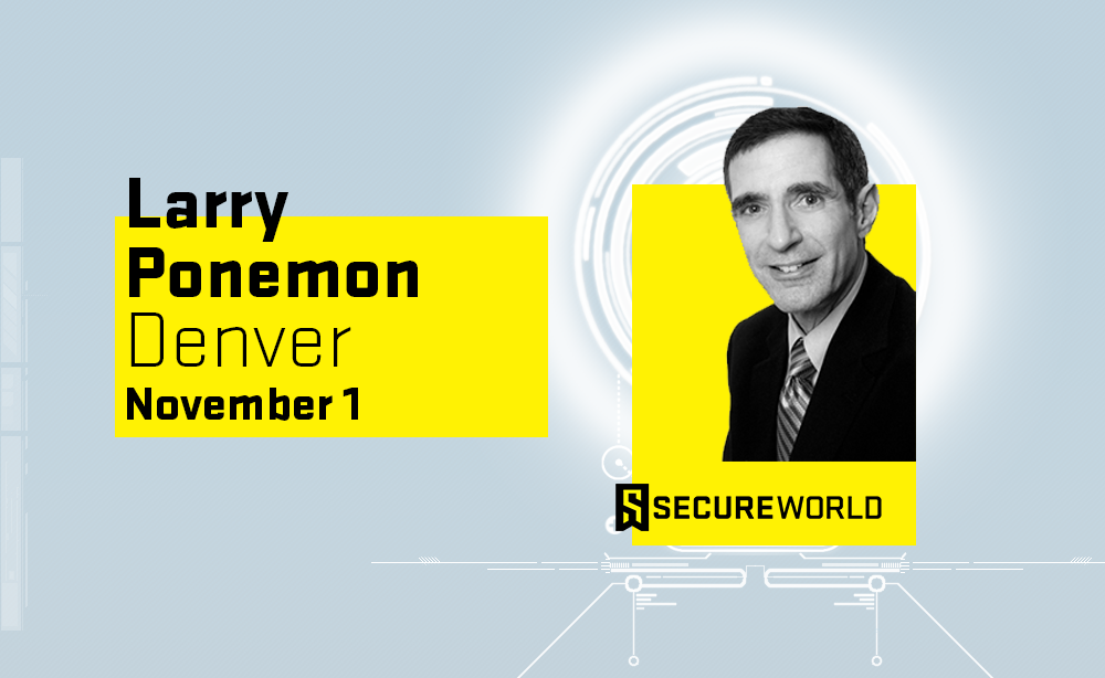 Ponemon on the Changing Role of InfoSec Leaders, SecureWorld Denver